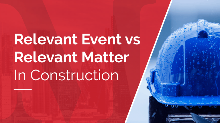 Relevant Event vs Relevant Matter In Construction - Mercantile Barristers
