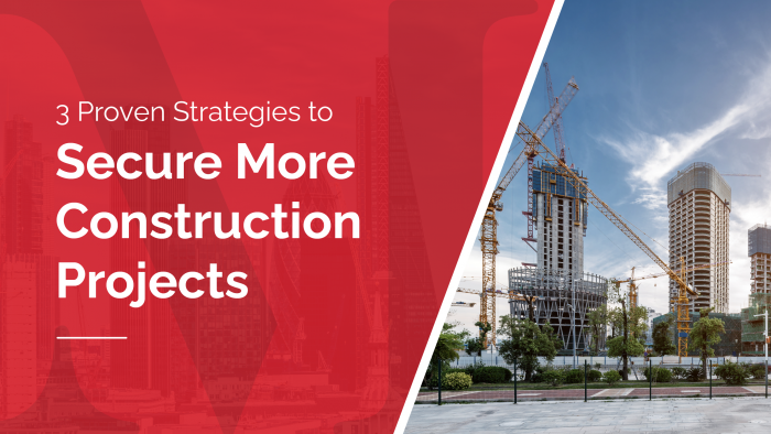 3 Proven Strategies to Secure More Construction Projects - Mercantile ...