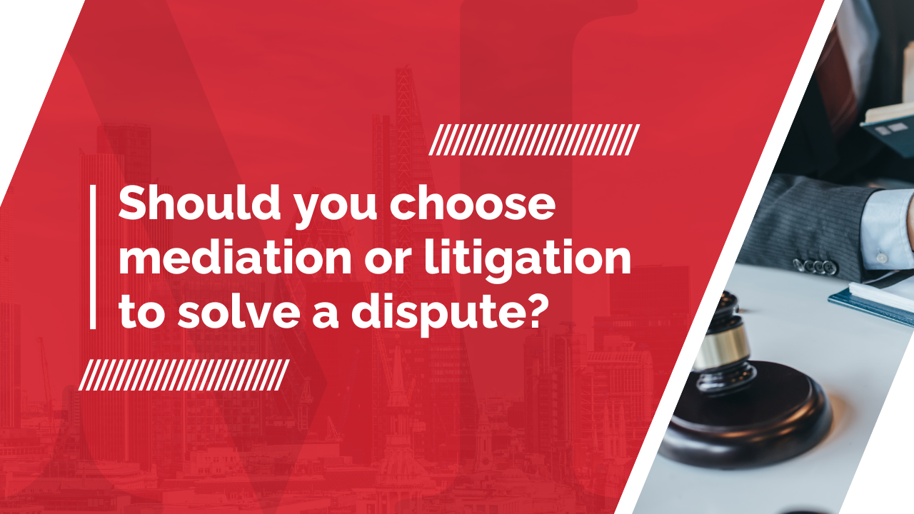 Should you choose mediation or litigation to solve a dispute ...